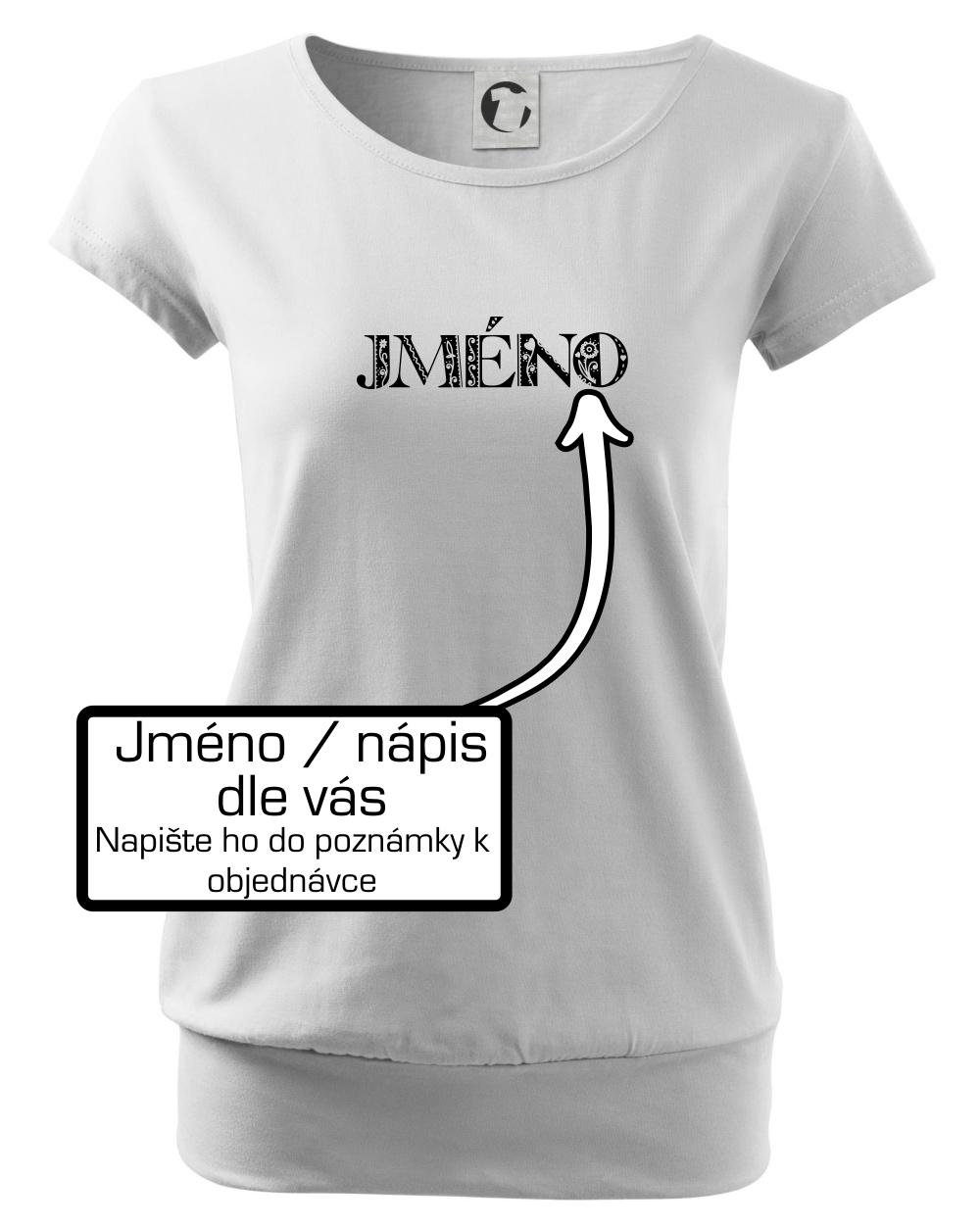 Folklor - jméno - nápis - Volné triko city | MyShirt.cz
